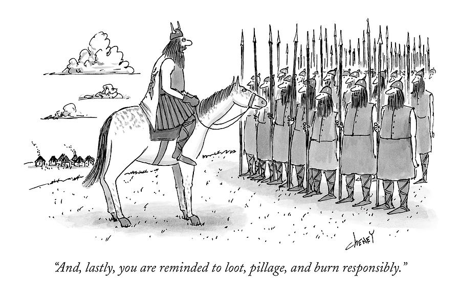 And, Lastly, You Are Reminded To Loot, Pillage by Tom Cheney