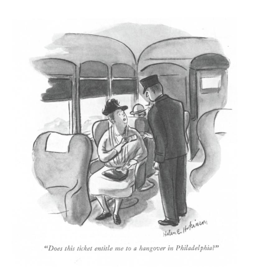 Does This Ticket Entitle Me To A Hangover? by Helen E Hokinson