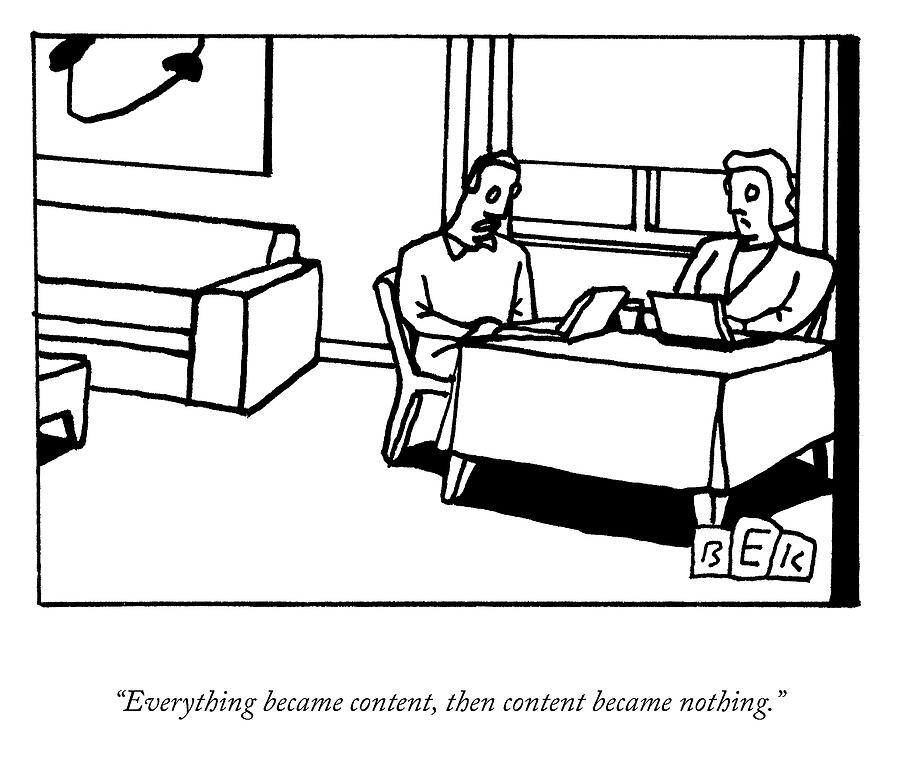 Everything Became Content by Bruce Eric Kaplan